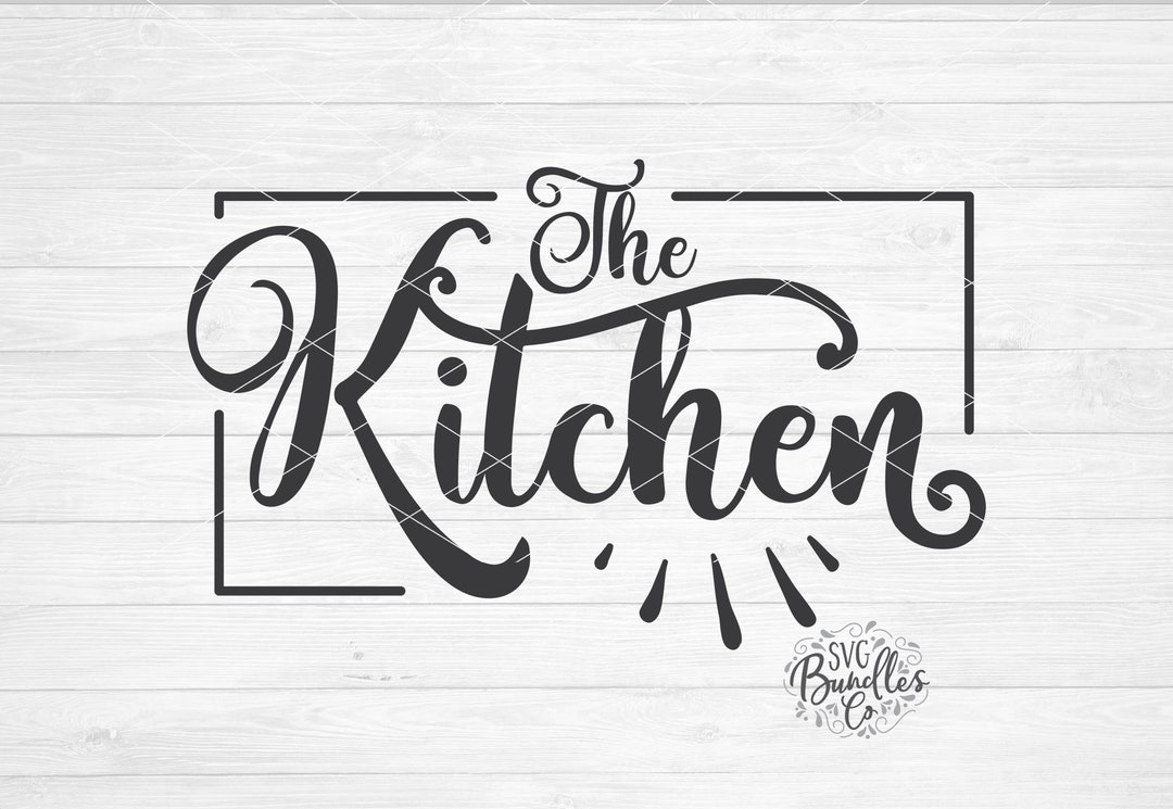 Instant SVG/DXF/PNG the Kitchen Svg, Farmhouse Svg, Kitchen Sign Svg ...