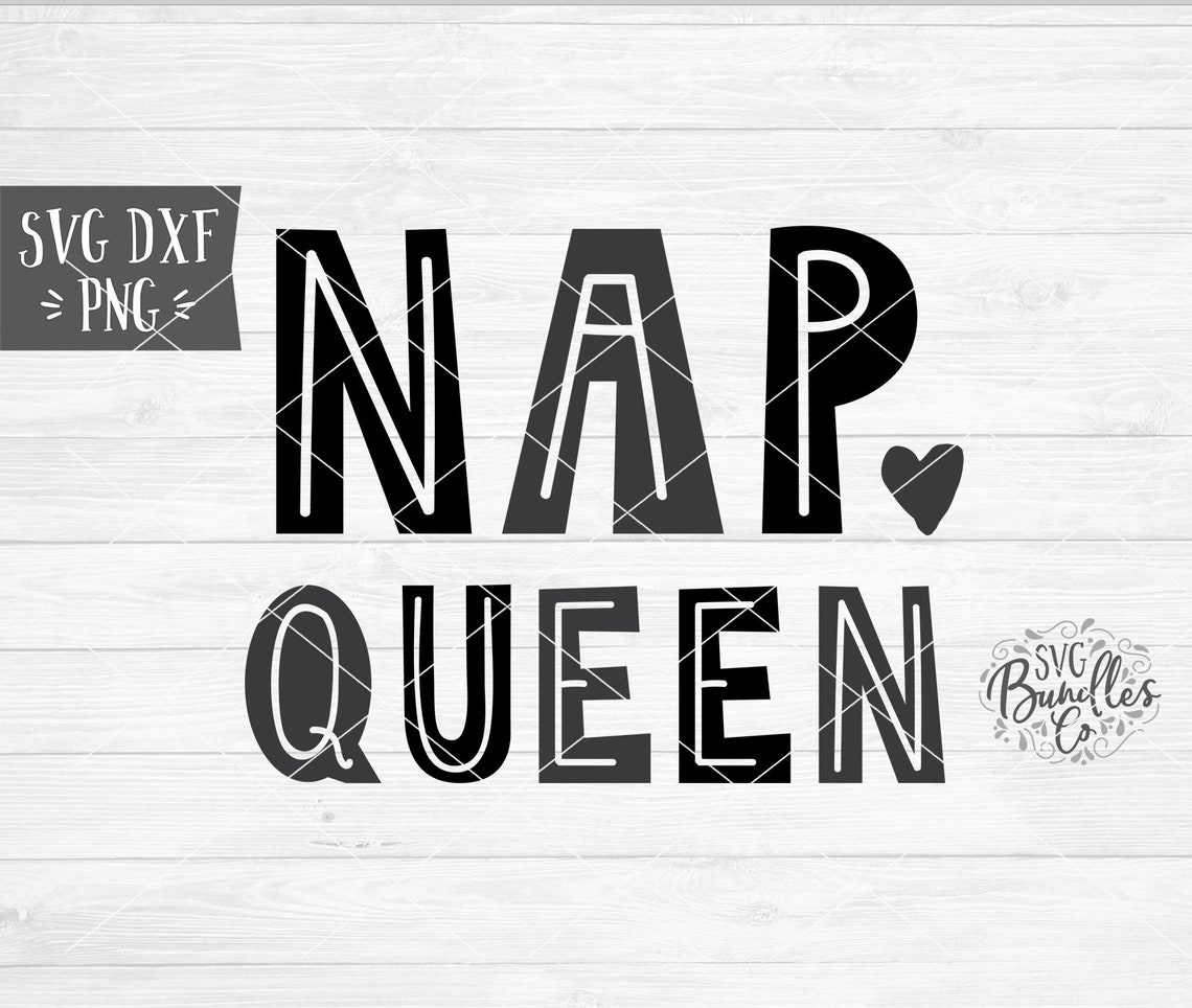Instant SVG/DXF/PNG Nap Queen Svg Baby Svg New Baby Girl - Etsy
