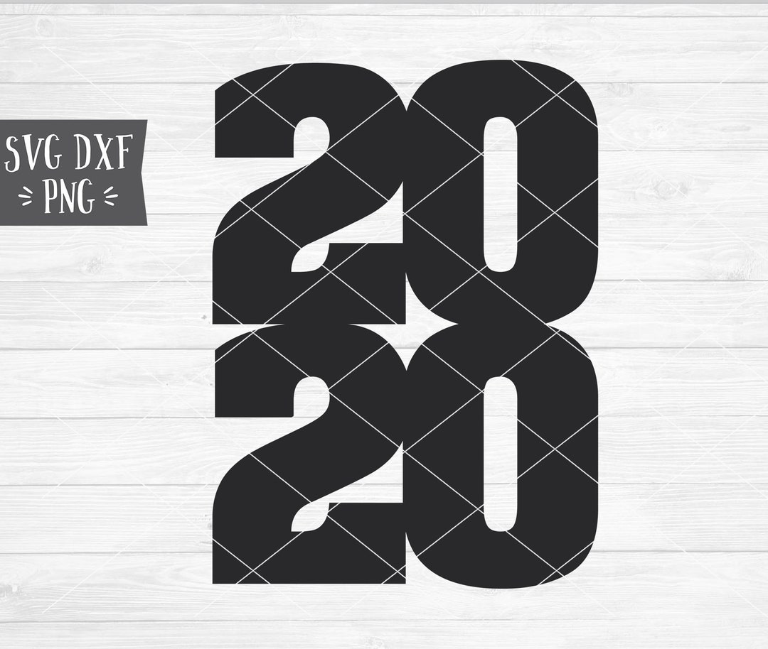 Instant SVG/DXF/PNG 2020 Svg, Stacked 2020 Svg, New Years Eve Svg, New ...