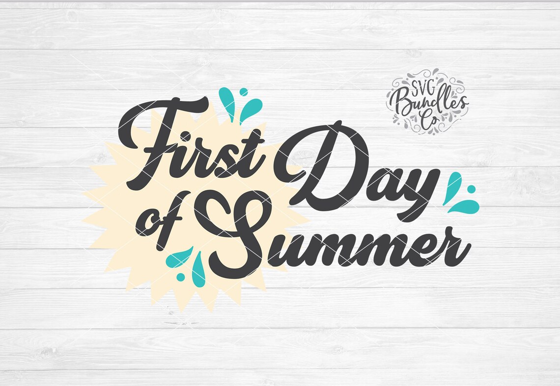 Instant SVG/DXF/PNG First Day of Summer Summer Svg Summer - Etsy