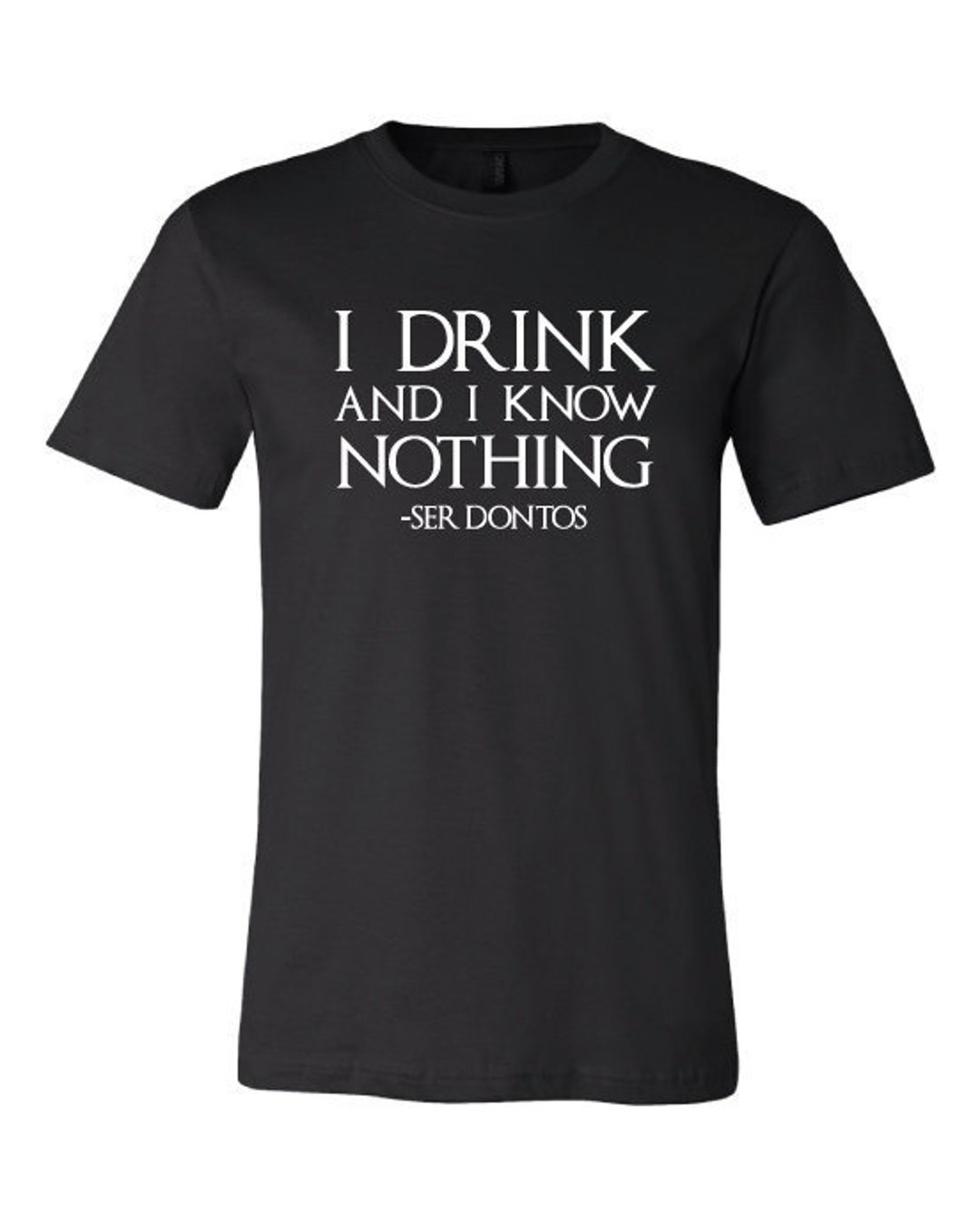 Je bois et je ne sais rien Game of Thrones Ser Dontos T-Shirt parodique ...