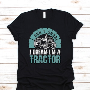 Funny I Don't Snore I Dream I'm A Tractor T-shirt, Vintage Snoring ...