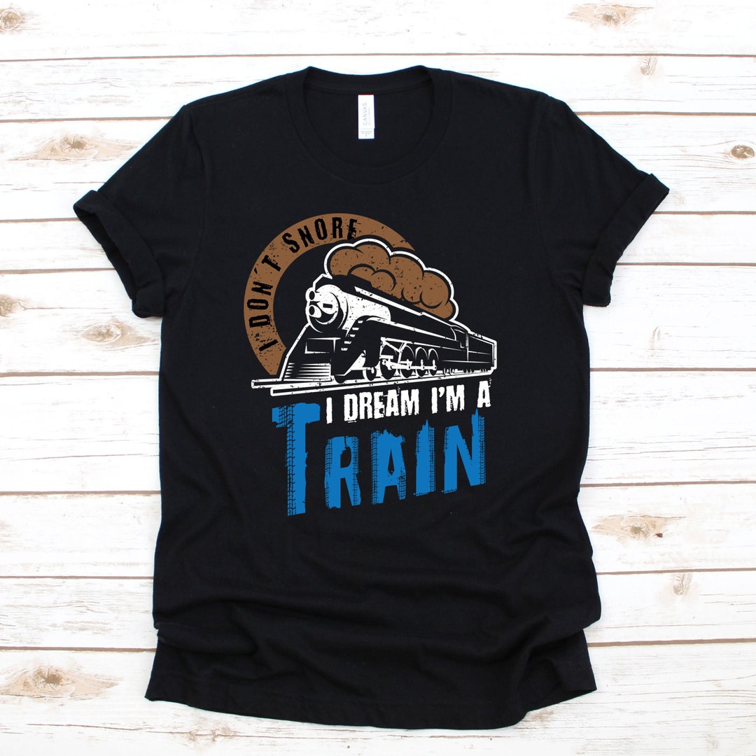 Funny I Don't Snore I Dream I'm A Train T-shirt, Vintage Snoring ...