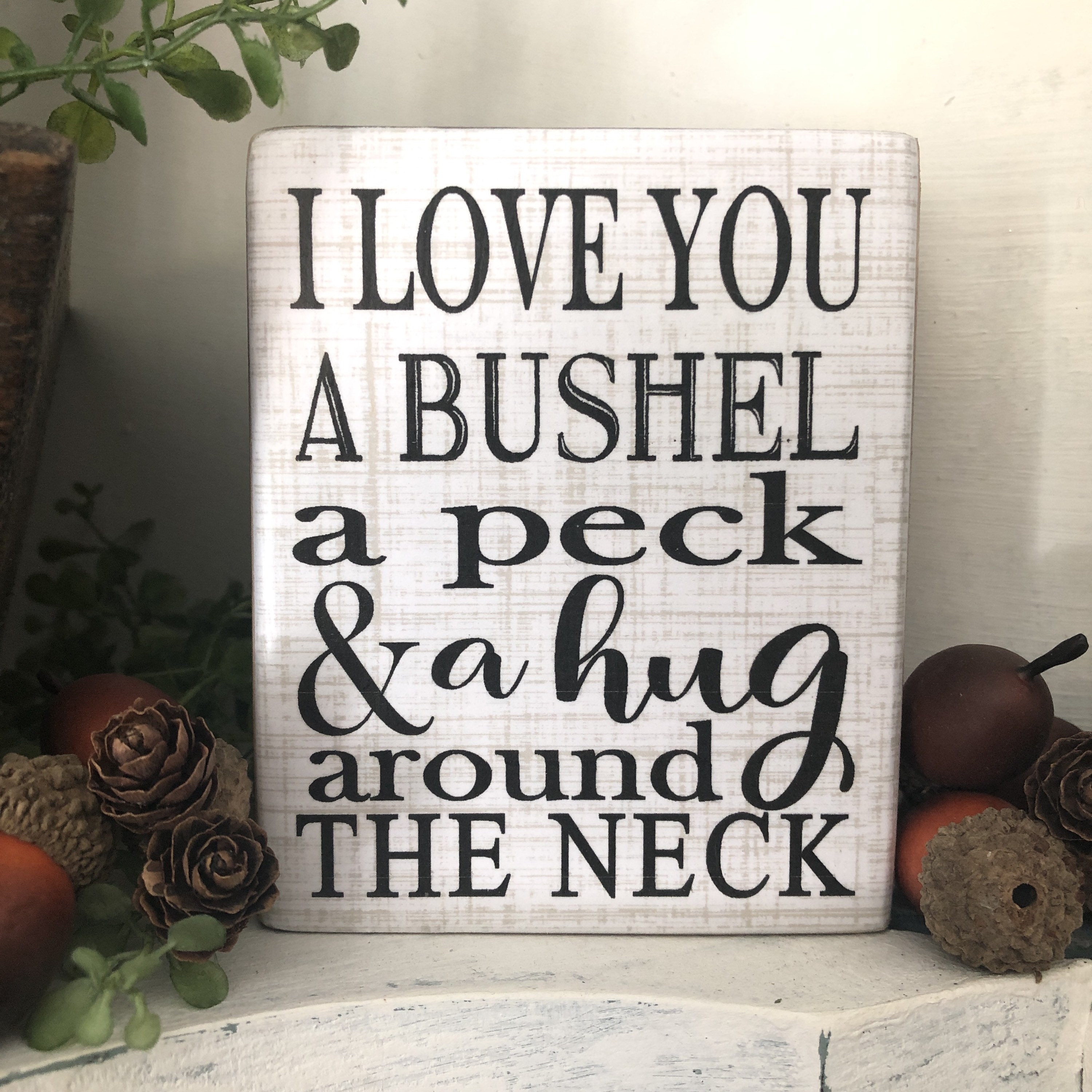I Love You a Bushel a Peck and a Hug Around the Neck - Etsy