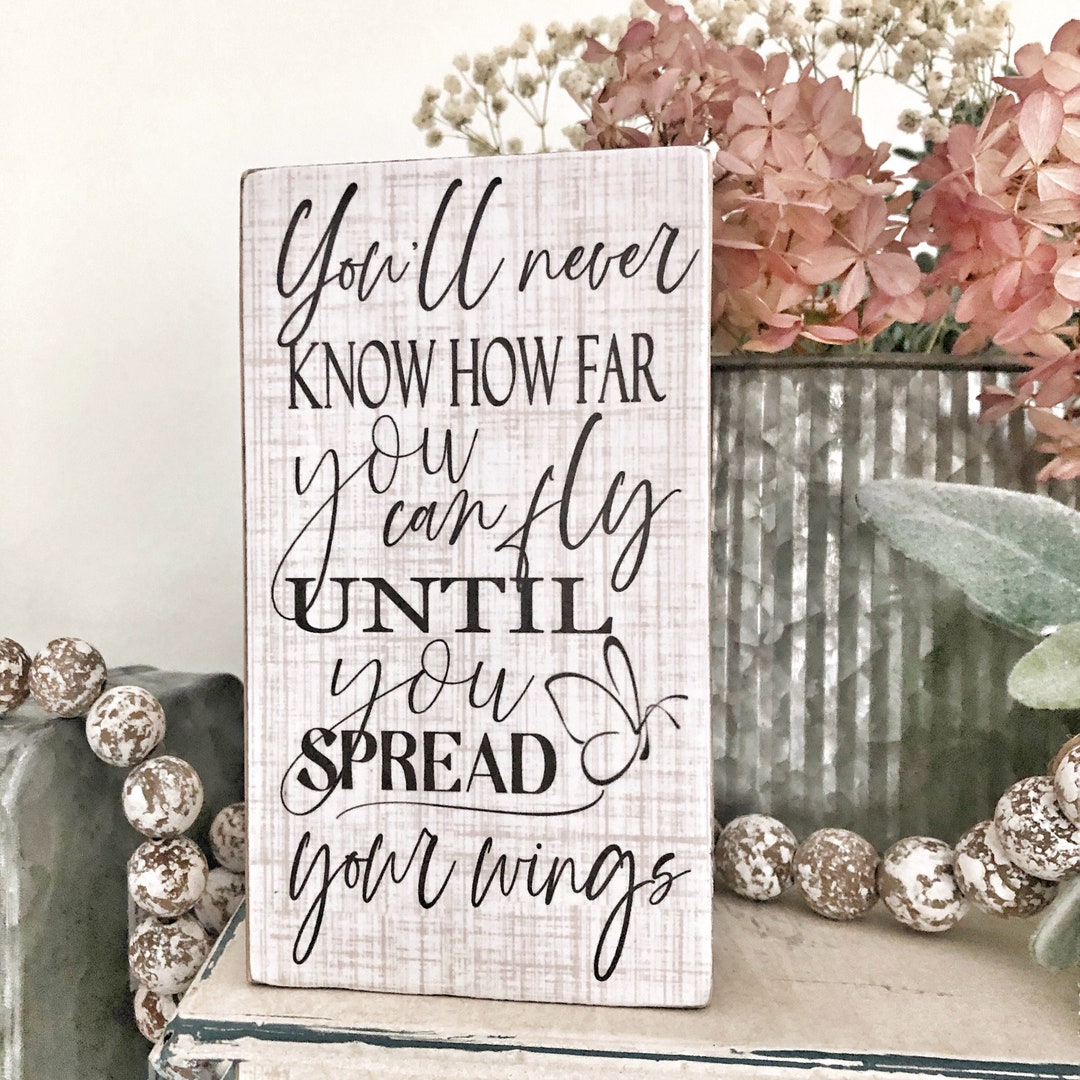 You'll Never Know How Far You Can Fly Until You Spread Your Wings - Etsy