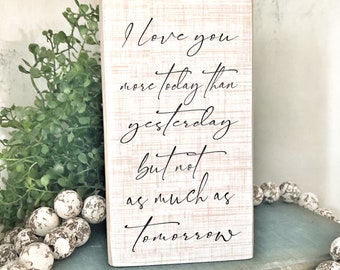 I Love You More Today Than Yesterday but Not as Much as Tomorrow ...