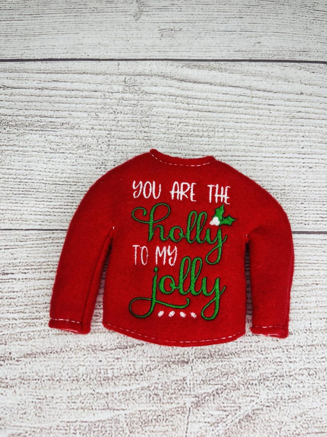 You Are the Holly to My Jolly Elf Sweater-sweaters for Elves-christmas ...