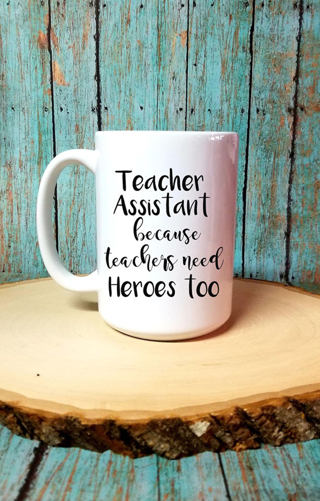 Teacher Assistant Because Teachers Need Heroes Toocoffee Cup-teacher ...