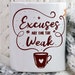 Excuses Are for the Weak, Unique Coffee Mug Gift, Mug With ...