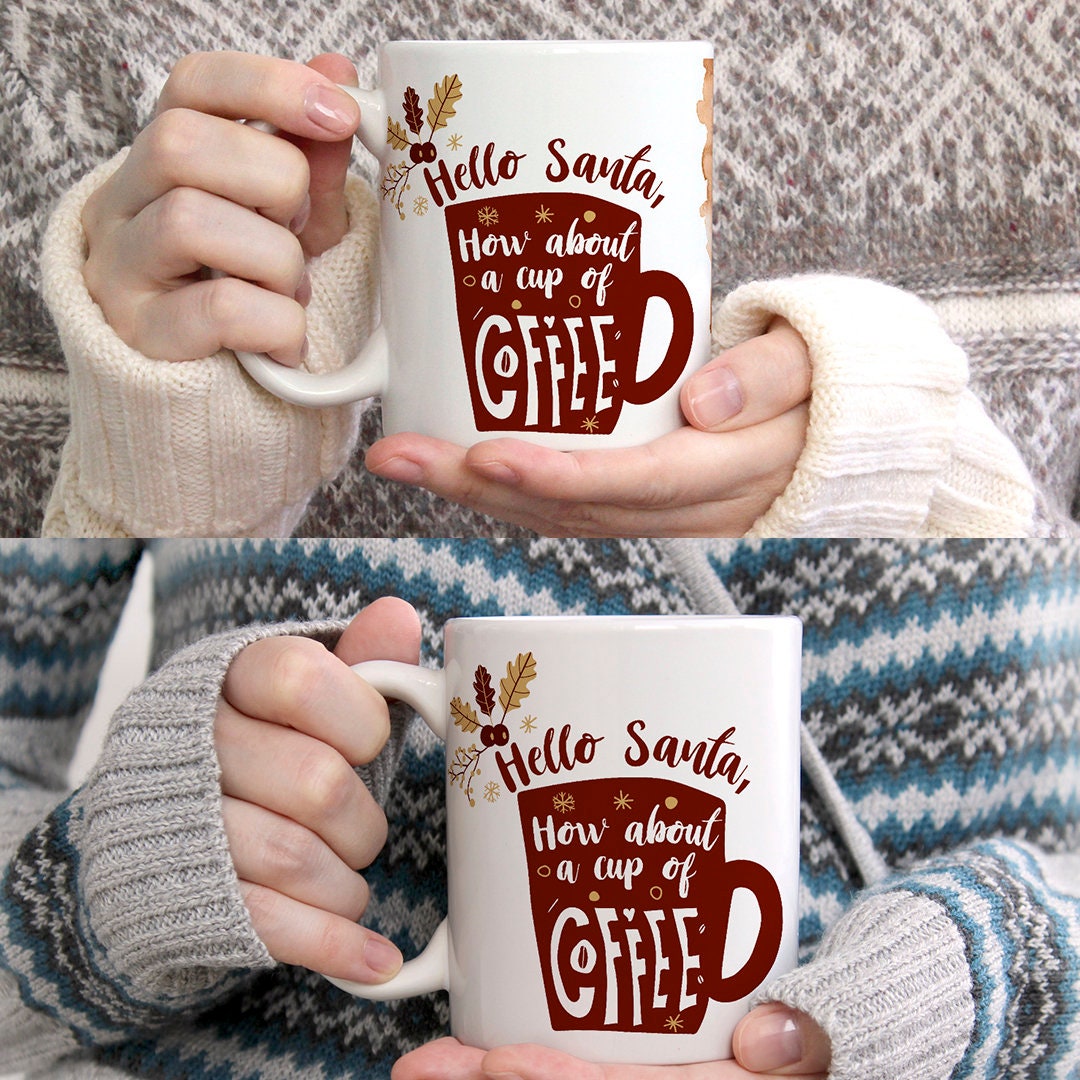 Hello Santa How About A Cup of Coffee, Christmas Mug, Christmas Gifts ...