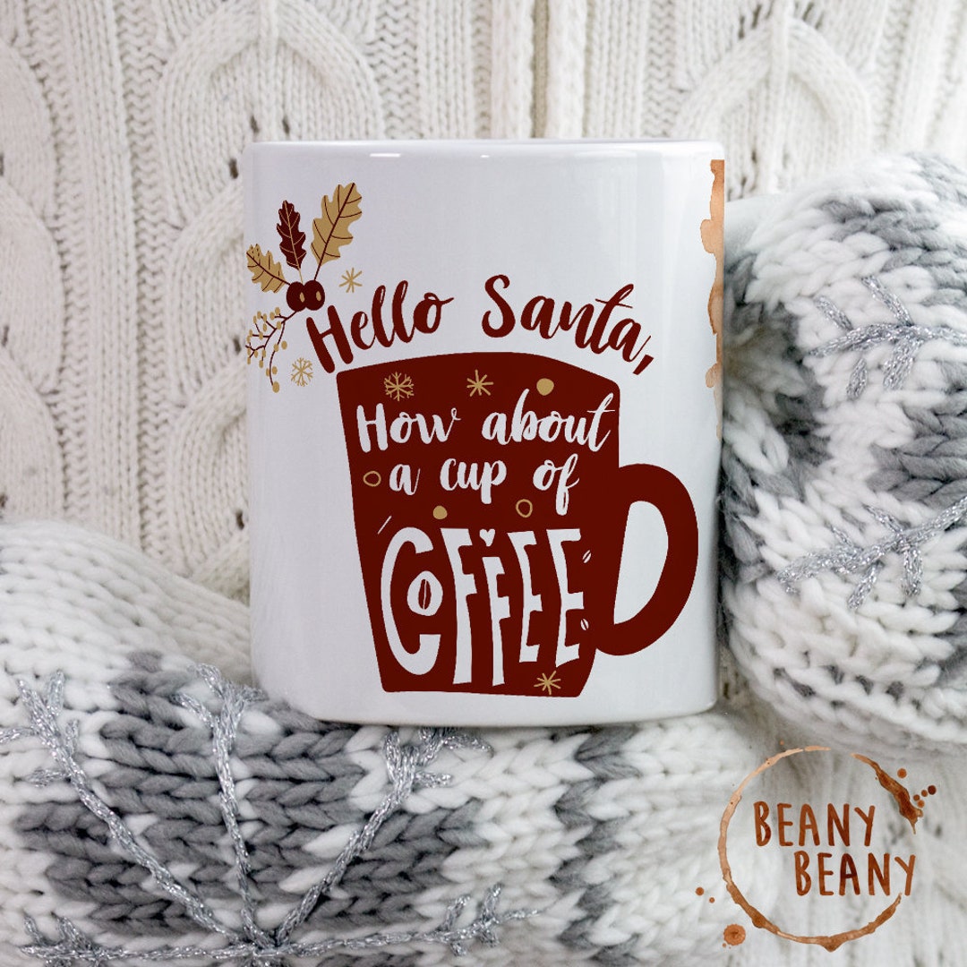 Hello Santa How About A Cup of Coffee, Christmas Mug, Christmas Gifts ...