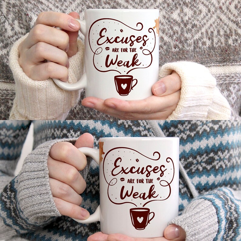 Excuses Are for the Weak Unique Coffee Mug Gift Mug With - Etsy