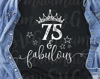 75 and fabulous svg 75th birthday svg 75 years old svg fabulous at 75 ...