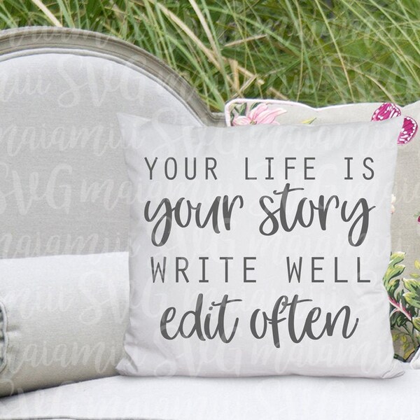 Your Life is Your Story, Write It Well, Edit Often Svg - Etsy