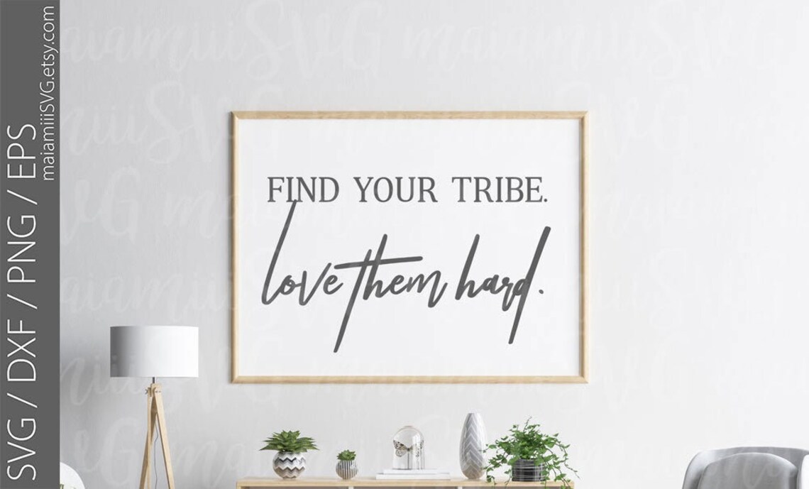 SVG Files Find Your Tribe Love Them Hard Tribe Svg Raising | Etsy