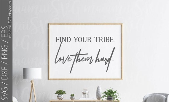 SVG Files Find Your Tribe Love Them Hard Tribe Svg Raising | Etsy