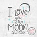 I Love You to the Moon and Back Svg, Valentine Quote Svg, Baby Nursery ...