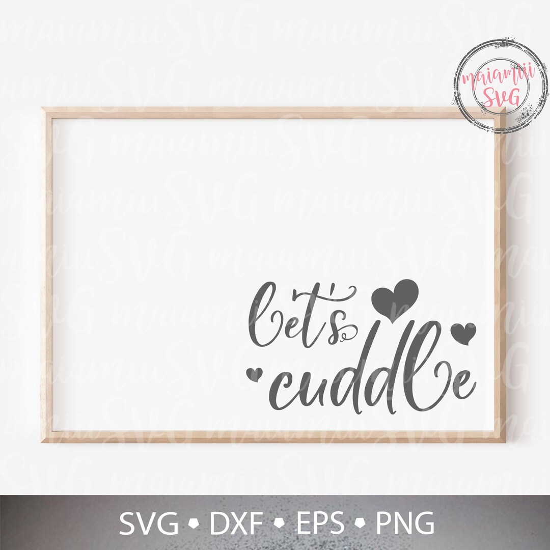 Let's Cuddle Svg, Farmhouse Sign Svg, Cuddle Svg, Let's Cuddle Png ...