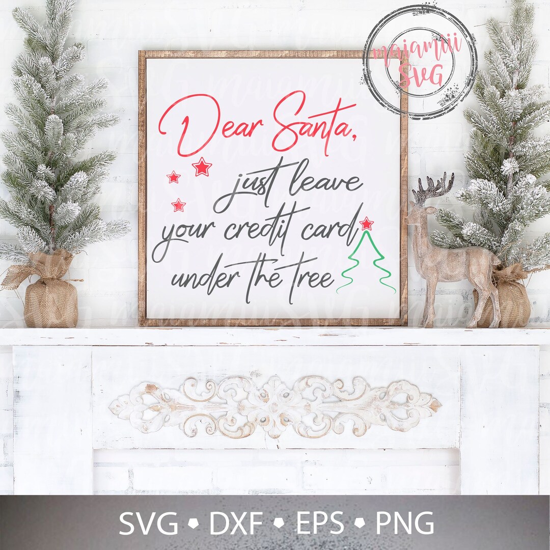 Dear Santa Just Leave Your Credit Card Under the Tree Svg - Etsy