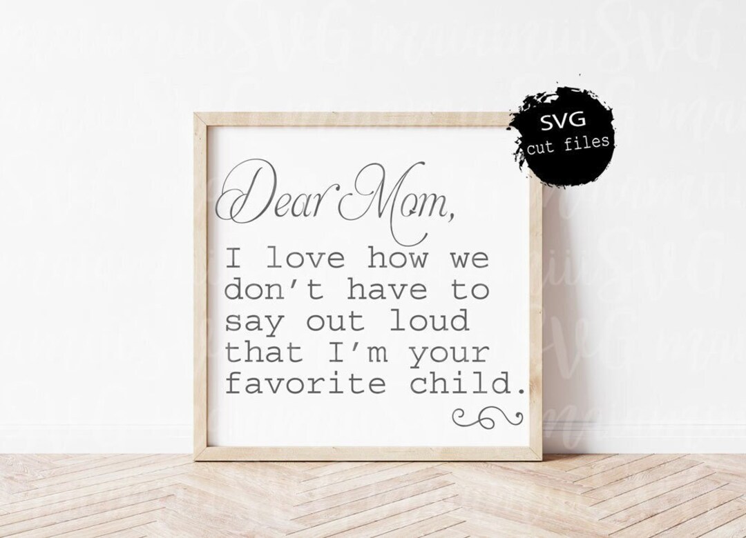 Dear Mom I Love How We Svg, Mother's Day Svg, Funny Mom Svg, Mom Life ...