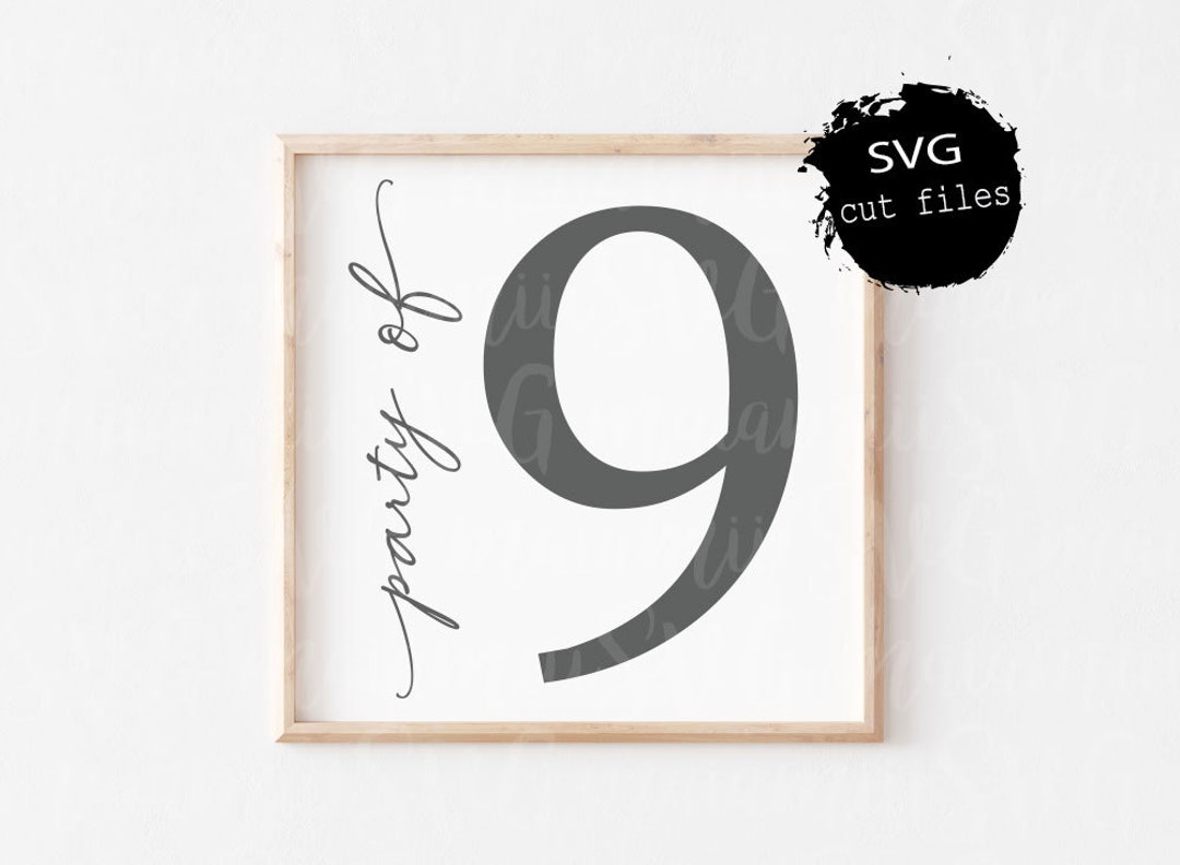 Party of 9 Svg, 9th Birthday Svg, Nine Svg, Party of Nine Svg, Number ...