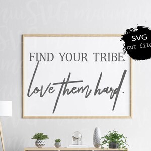 SVG Files, Find Your Tribe Love Them Hard, Tribe Svg, Raising My Tribe ...