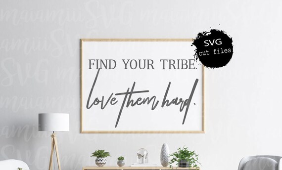 SVG Files Find Your Tribe Love Them Hard Tribe Svg Raising | Etsy