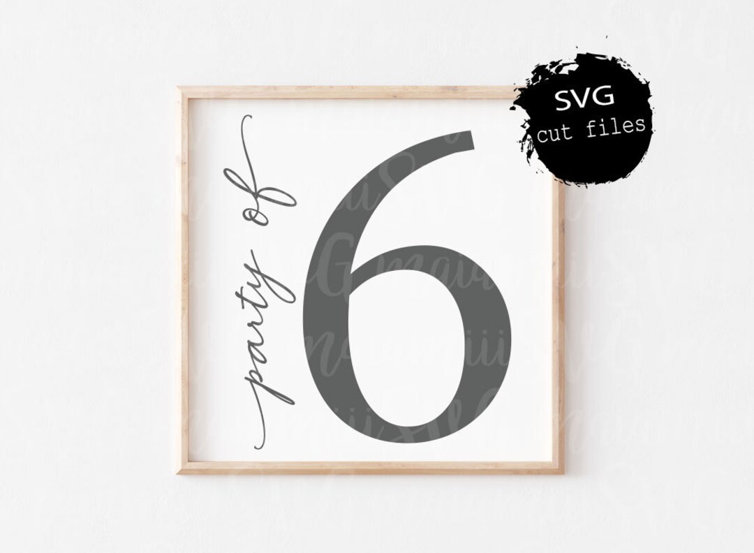 Party of 6 Svg, Six Birthday Svg, Party of Six Svg, 6th Birthday Svg ...