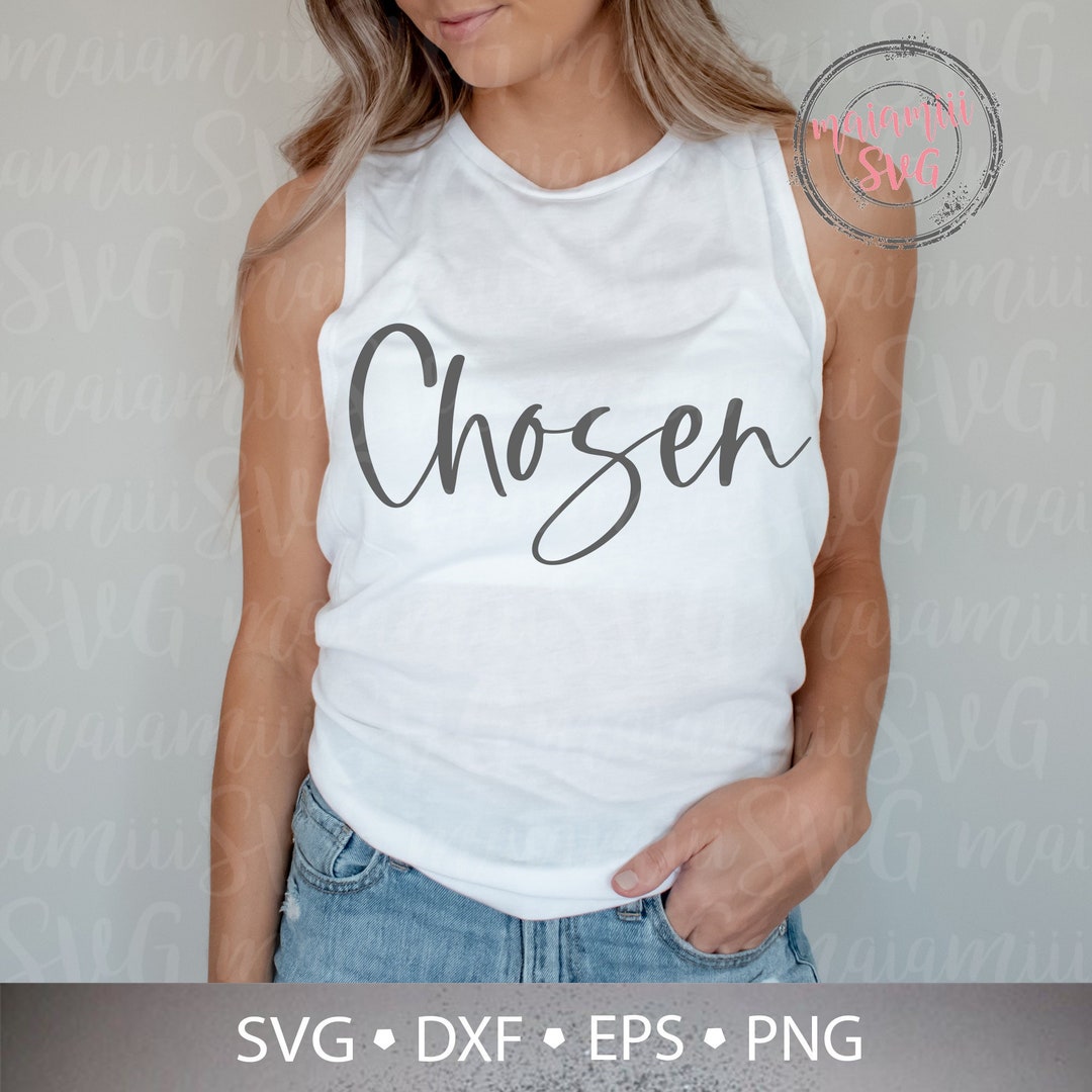 Chosen Svg, Christian Svg, Bible Verse Svg, Scripture Svg, Jesus Svg ...