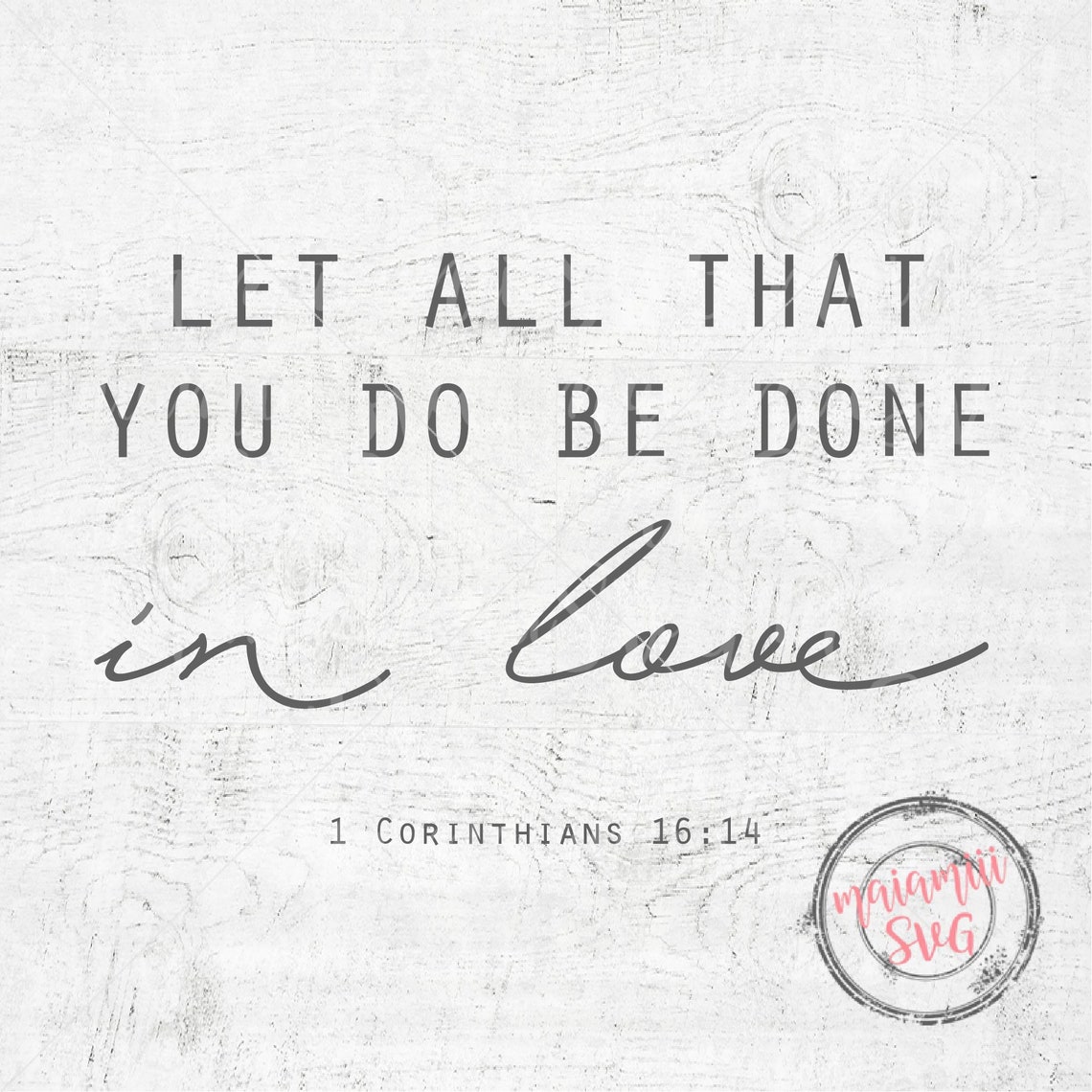 Let All That You Do Be Done in Love 1 Corinthians 16 14 - Etsy