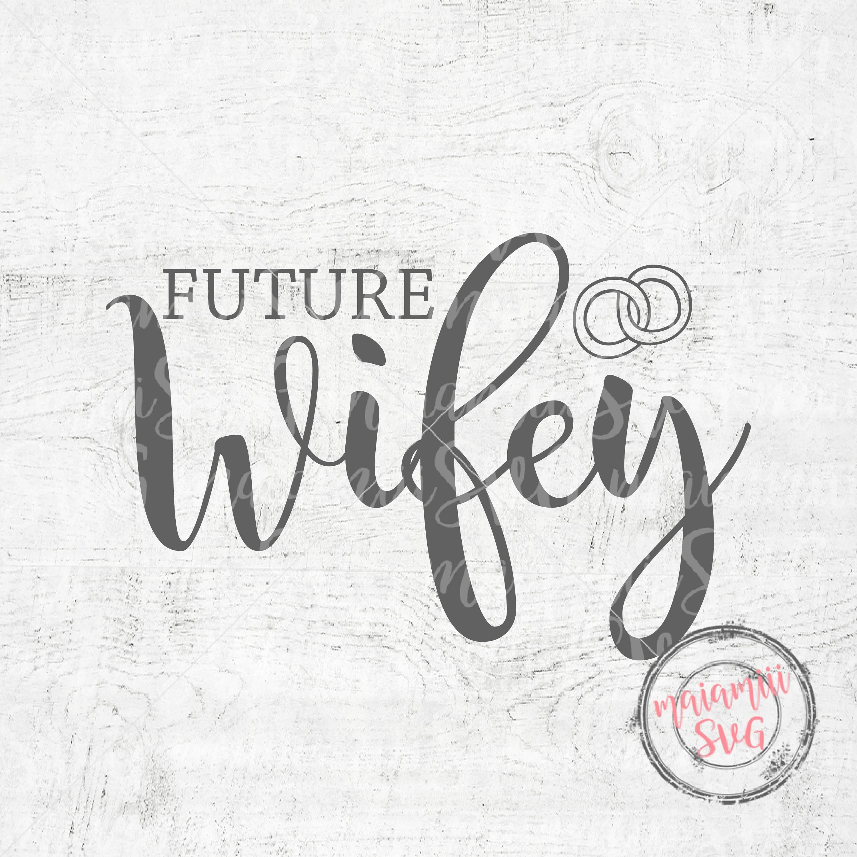 Future Wifey Svg Bridal Party Svg Bride Squad Svg Bride To Etsy