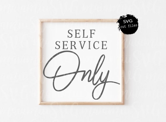 Self Service Only Cricut Svg Bathroom Sign Svg Farmhouse - Etsy