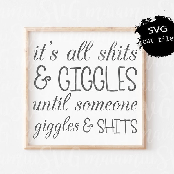 Its All Shits and Giggles Until Someone Giggles and Shits - Etsy