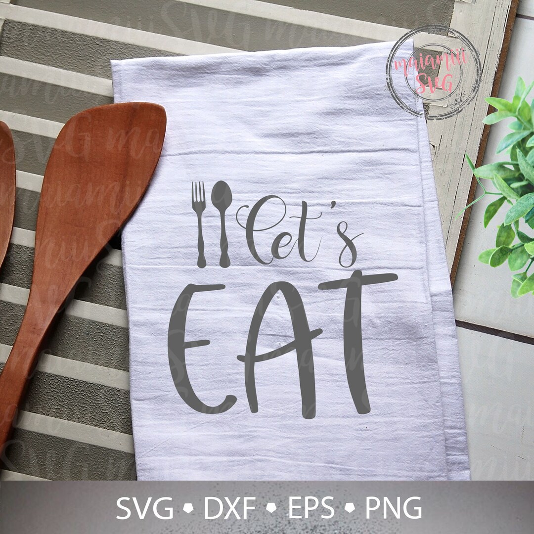 Let's Eat Svg, Dining Room Svg, Kitchen Sign Svg, Lets Eat Cut Files ...