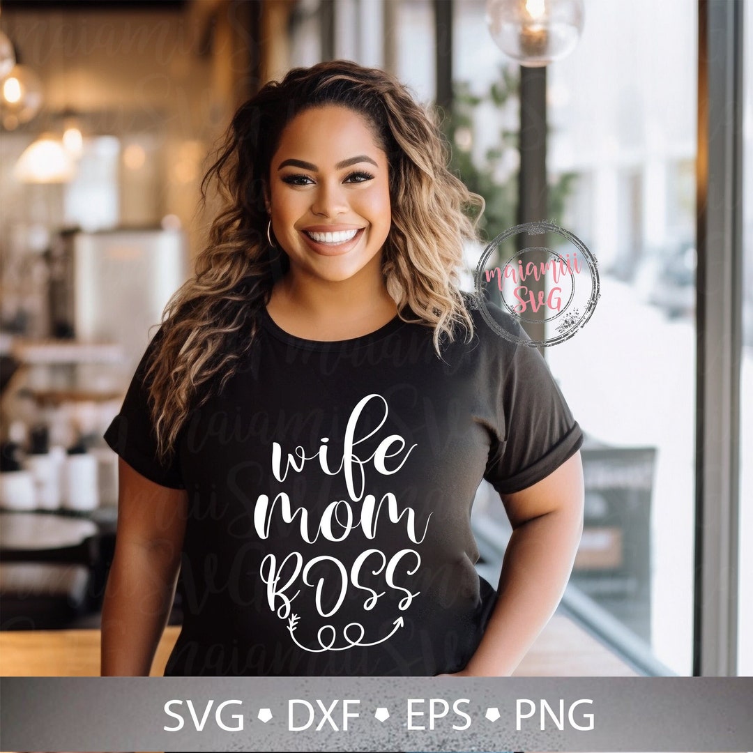 Wife Mom Boss Svg, Mom Life Svg, Motherhood Svg, Blessed Mama Svg, Boss ...