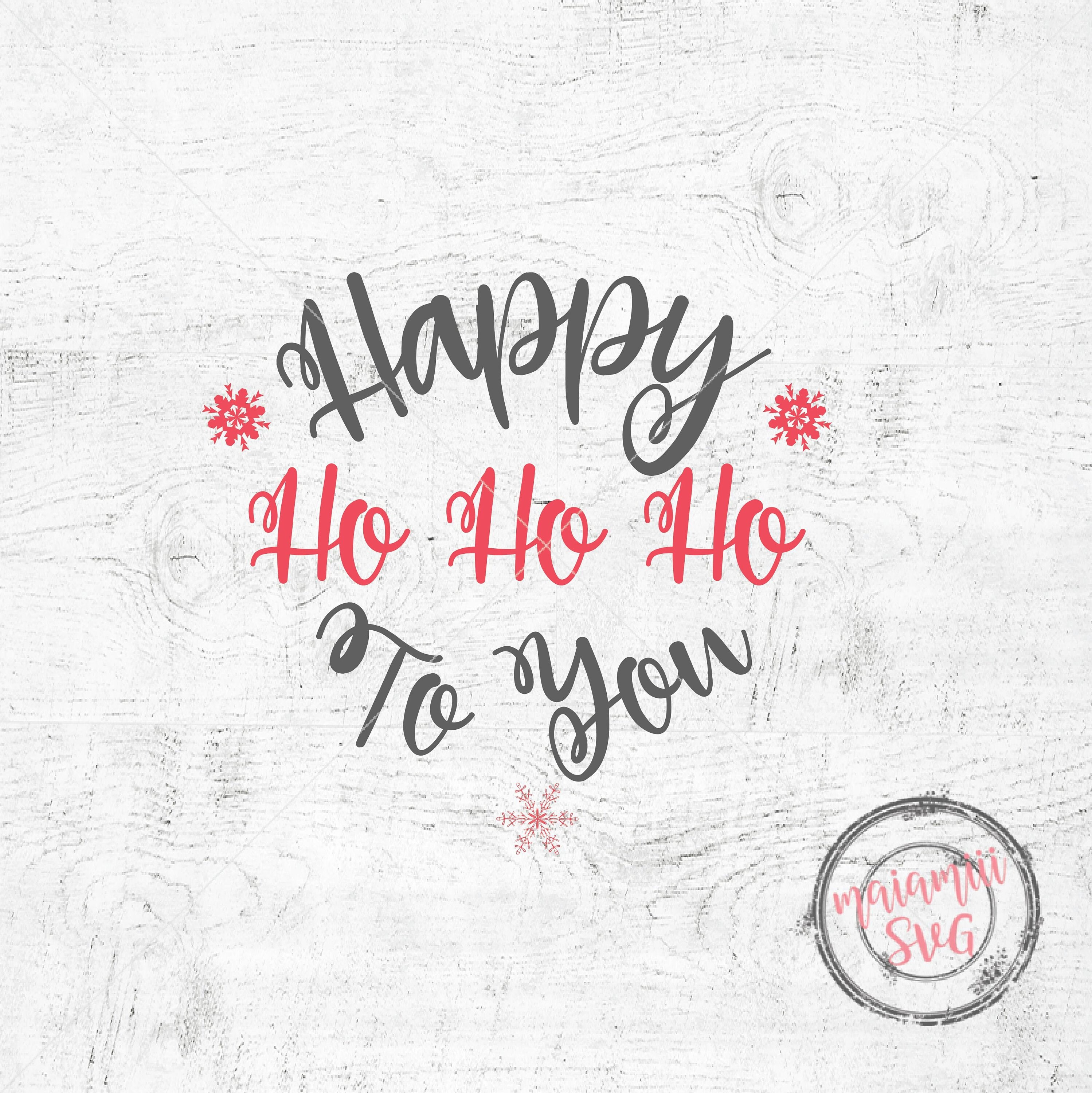 Happy Ho Ho Ho To You Svg Files | Etsy