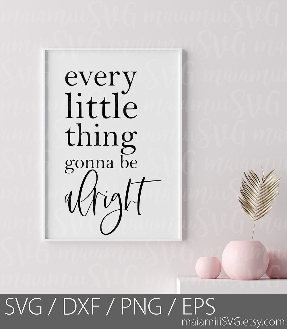Every Little Thing Gonna Be Alright SVG Cut File for Cricut - Etsy
