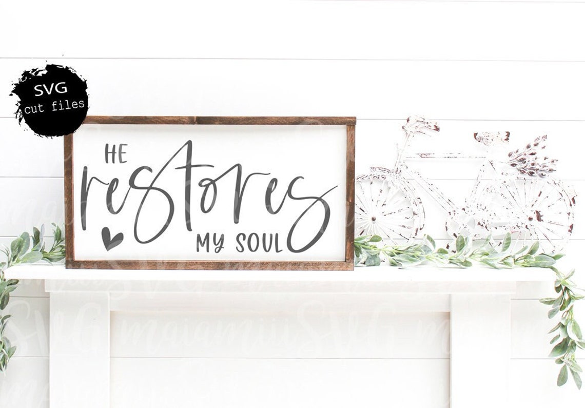 He Restores My Soul Scripture Svg Bible Verse Svg Faith - Etsy