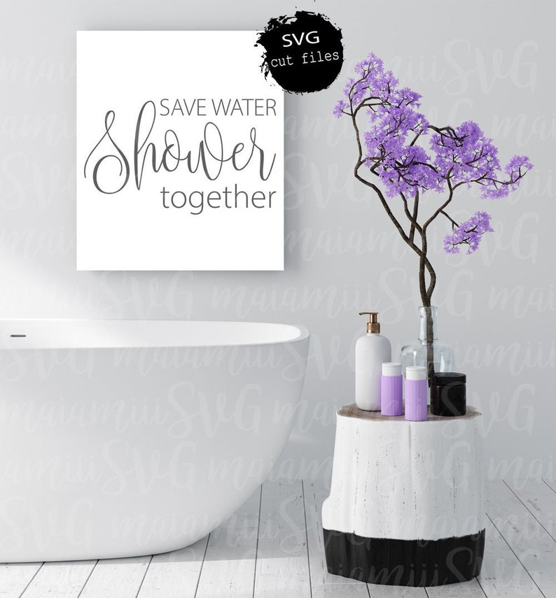 Save Water Shower Together Svg Bathroom Svg Funny Bathroom Etsy