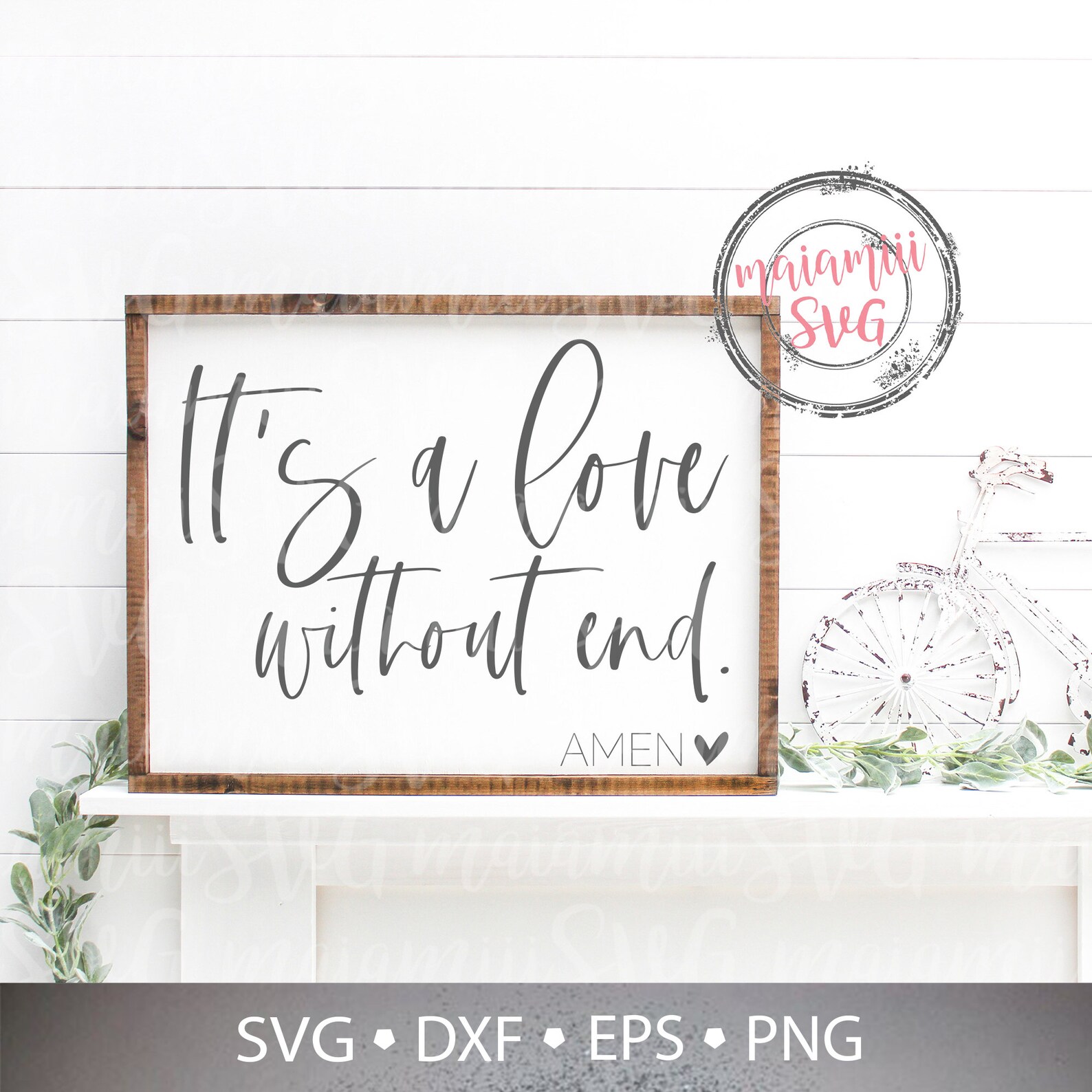 It's a Love Without End Amen SVG, Farmhouse Sign (digital Download) - Etsy