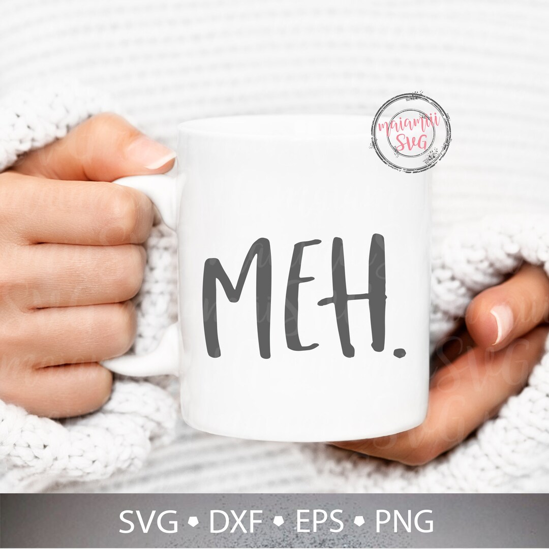 Svg Files, Sarcastic Svg, Funny Saying Svg, Meh Valentine's Day, Cut ...