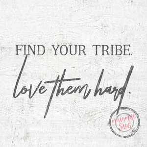 SVG Files, Find Your Tribe Love Them Hard, Tribe Svg, Raising My Tribe ...