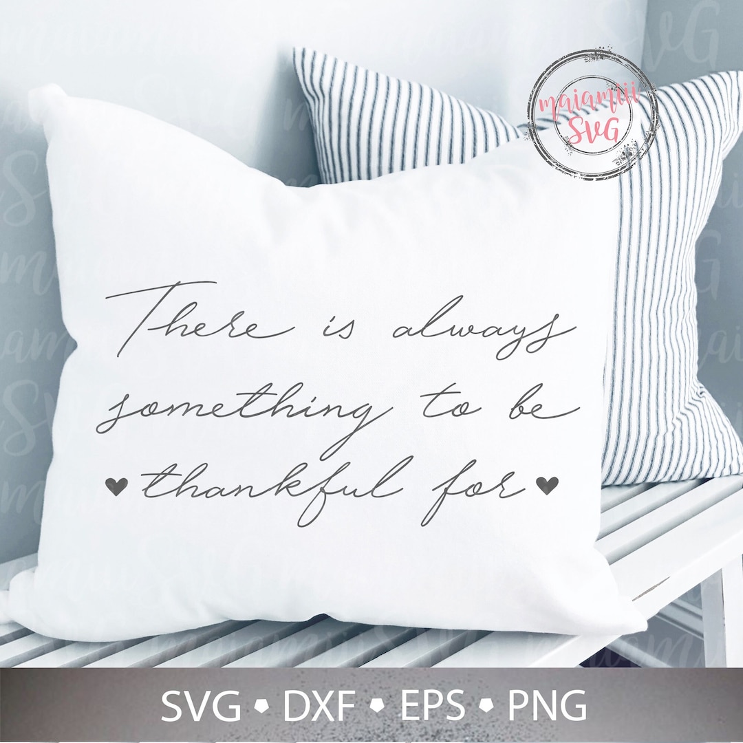 Sé agradecido Svg, Signo agradecido Svg, Da gracias Svg, Siempre hay ...