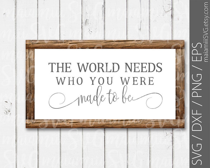 The World Needs Who You Were Made To Be Svg Cut File | Etsy