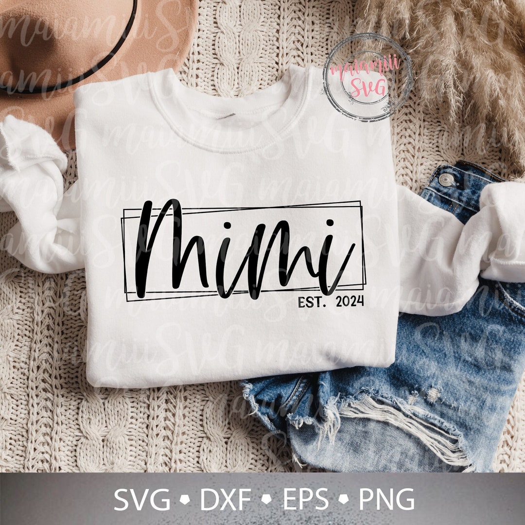 Mimi Est Svg, Mimi Est 2024 Png, Funny Grandma Shirt Png, Blessed ...