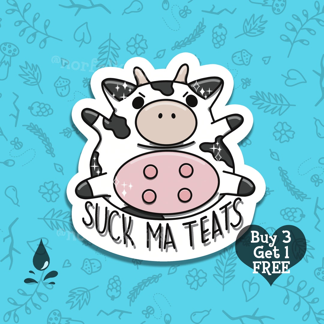 Suck Ma Teats Rude Cow Sticker // 2/3/4 Tall - Etsy