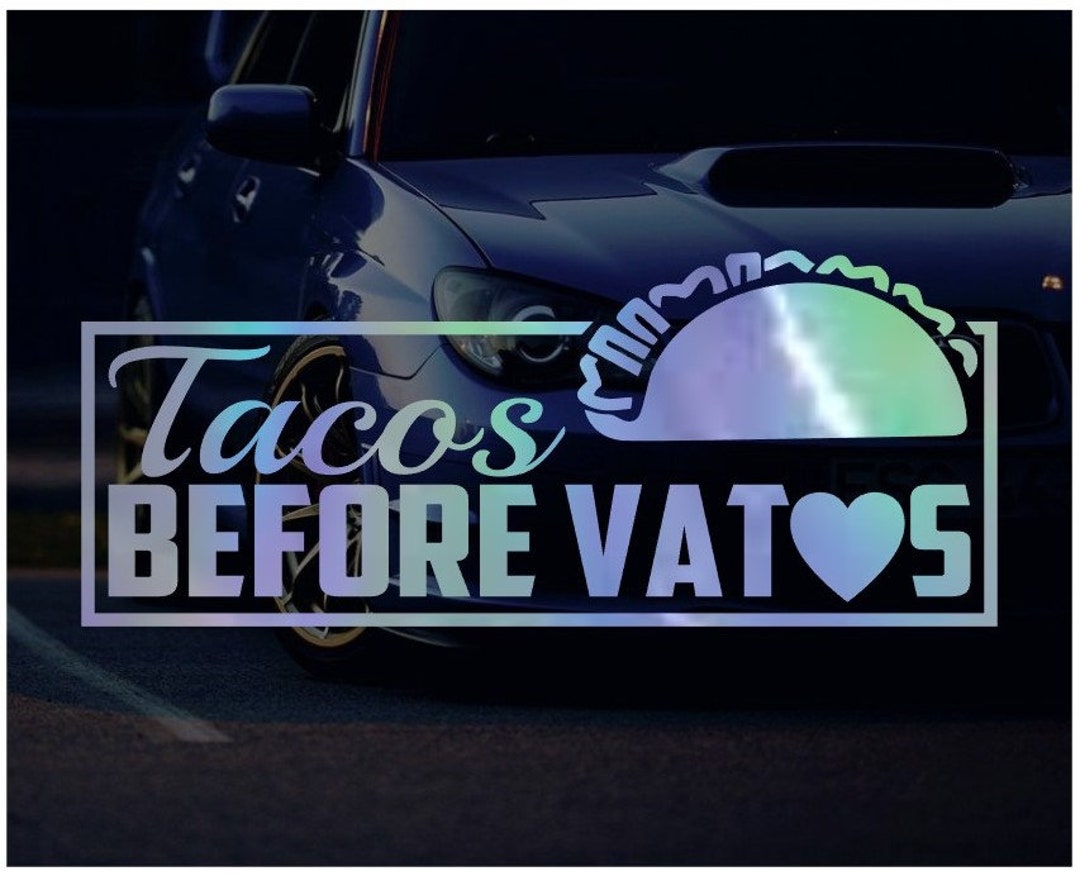 Tacos Before Vatos Decals for Cars, Laptop, JDM Sticker, Windows ...
