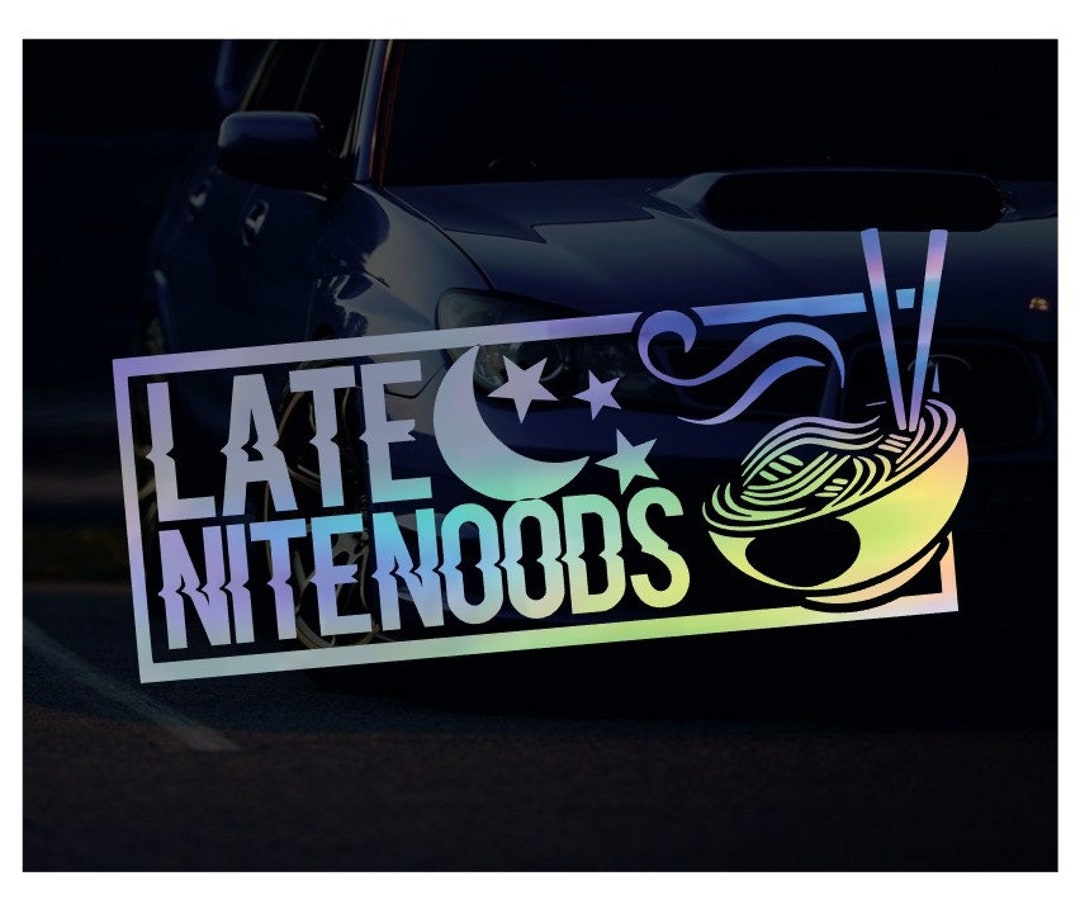 Late Nite Noods Car Decal: Funny JDM Windshield Sticker - Etsy