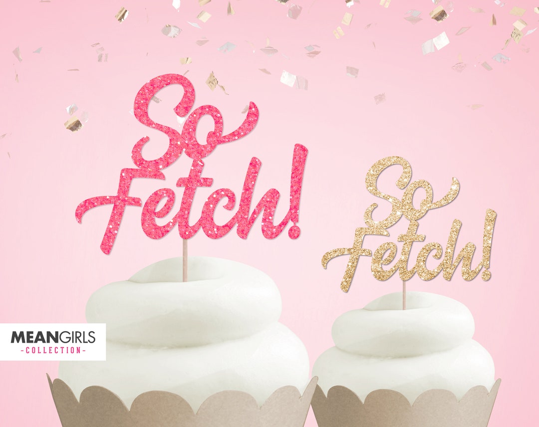 Set of 12 so Fetch Mean Girls Treat Toppers Bachelorette - Etsy