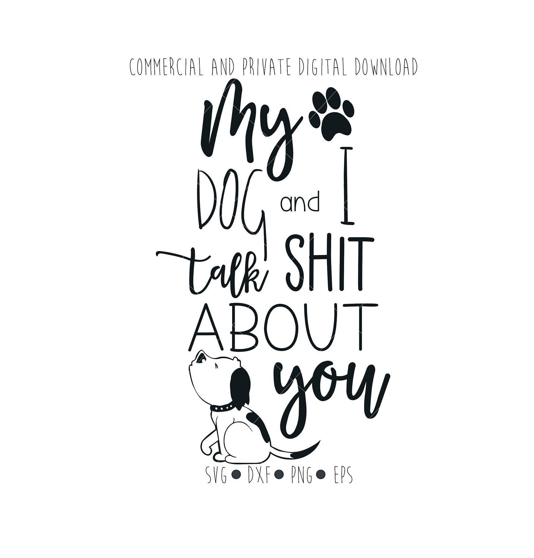 Art & Collectibles Digital dxf svg My Dog and I Talk Shit About You ...